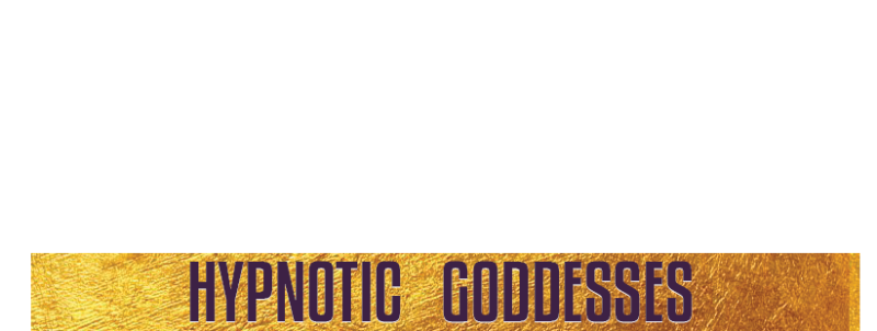 Hypnotic Goddesses – Erotic Hypnosis Goddesses